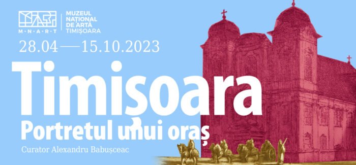 Timișoara – portretul unui oraș @ Timişoara | UAP